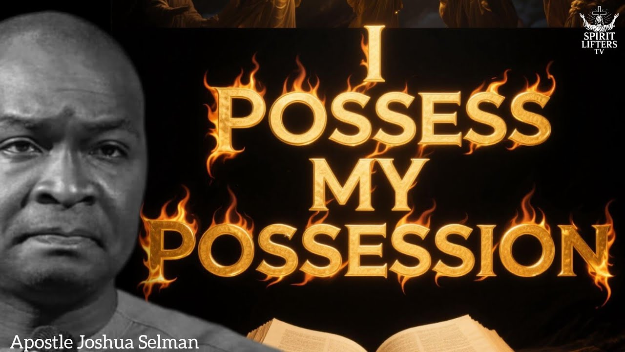 I POSSESS MY POSSESSION BY APOSTLE JOSHUA SELMAN - YouTube