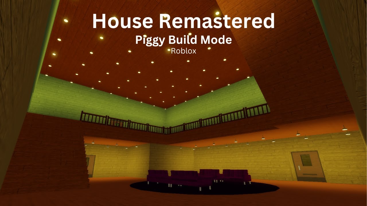 "House Remastered"| Piggy Build Mode Map By CrimsonX(firdragon2748 ...