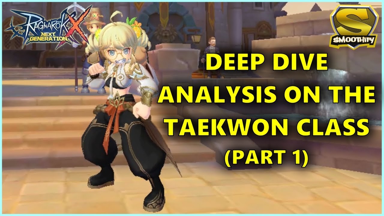 Ragnarok X: Next Generation - Deep Dive Analysis On The Taekwon Class ...