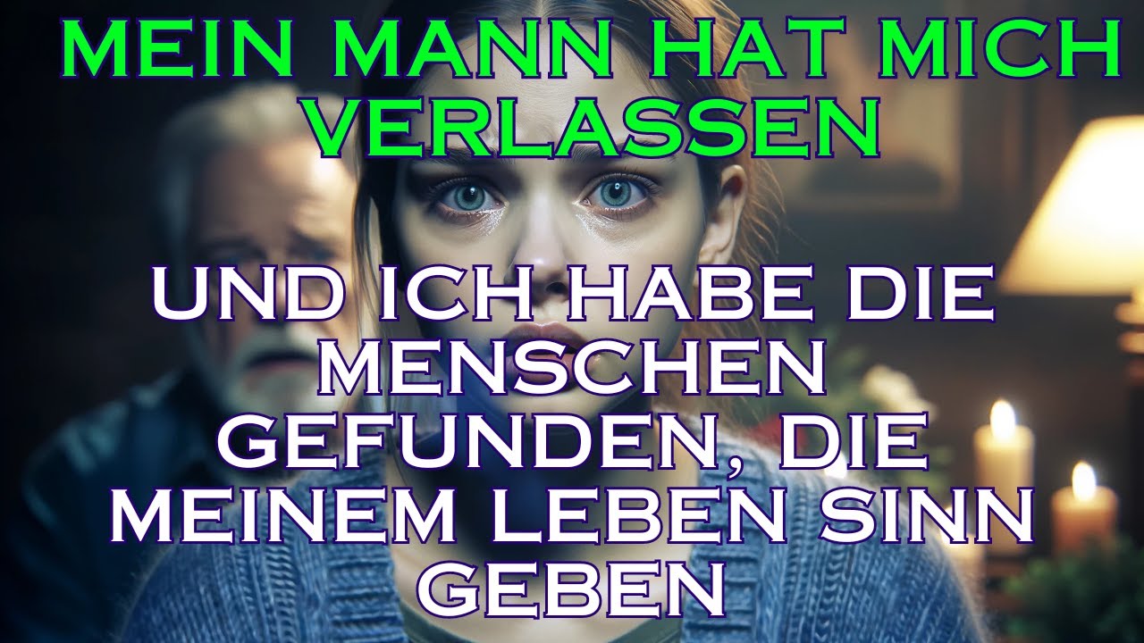 Mein Mann hat mich verlassen und ich habe die Menschen gefunden, die ...