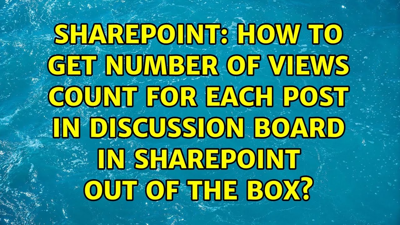 How to get number of views count for each post in discussion board in ...