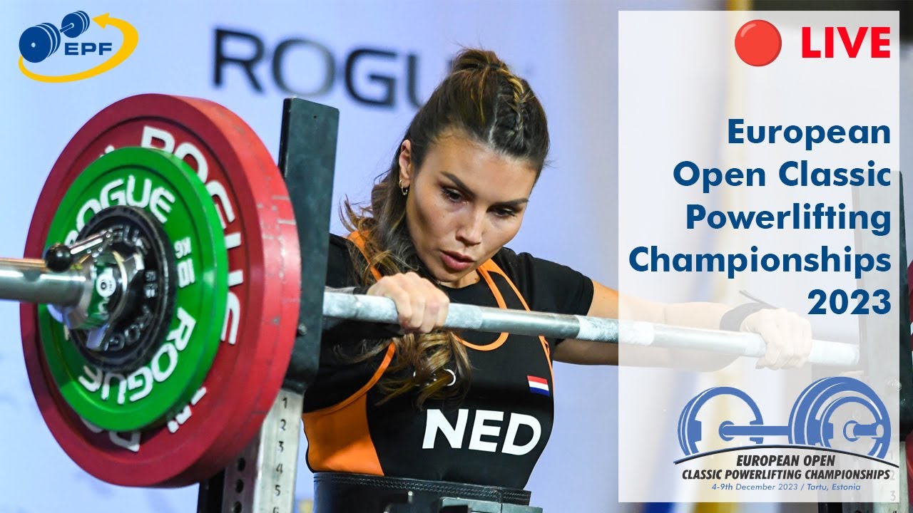 Women 57 kg & Men 83 kg B-groups - European Open Classic Powerlifting ...