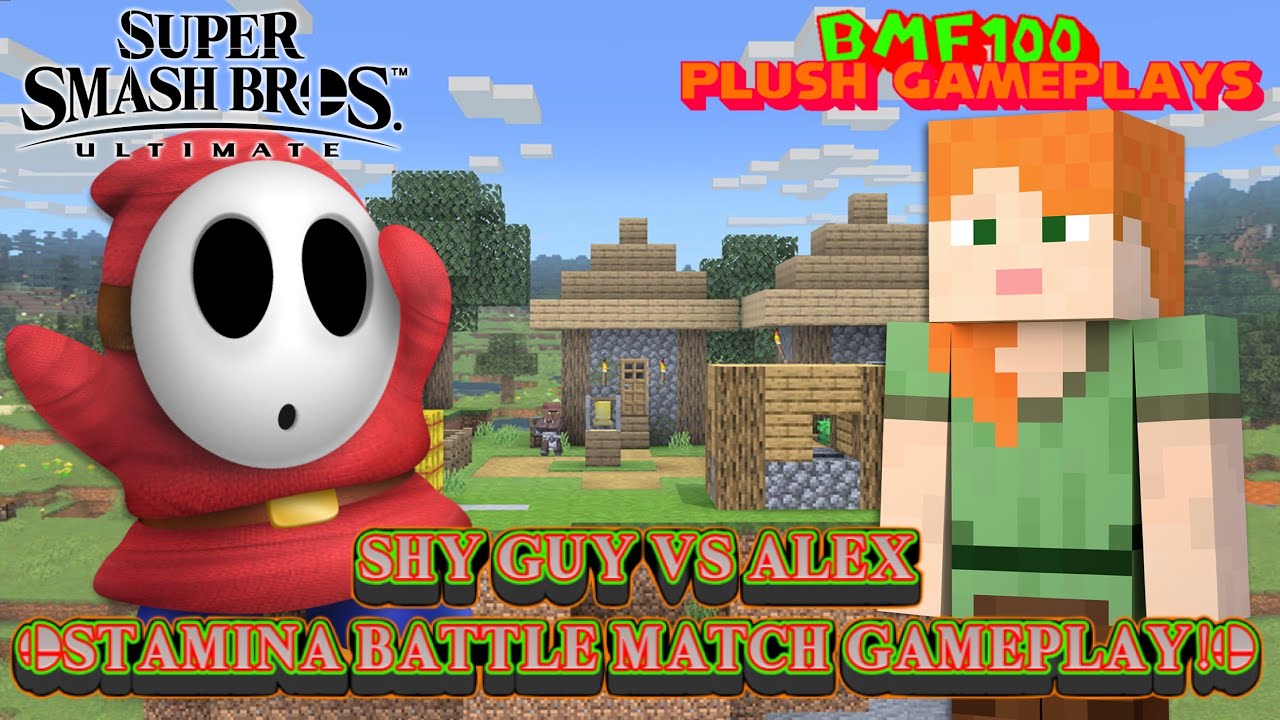 BMF100 Plush Gameplays: Shy Guy vs. Alex Super Smash Bros. Ultimate ...