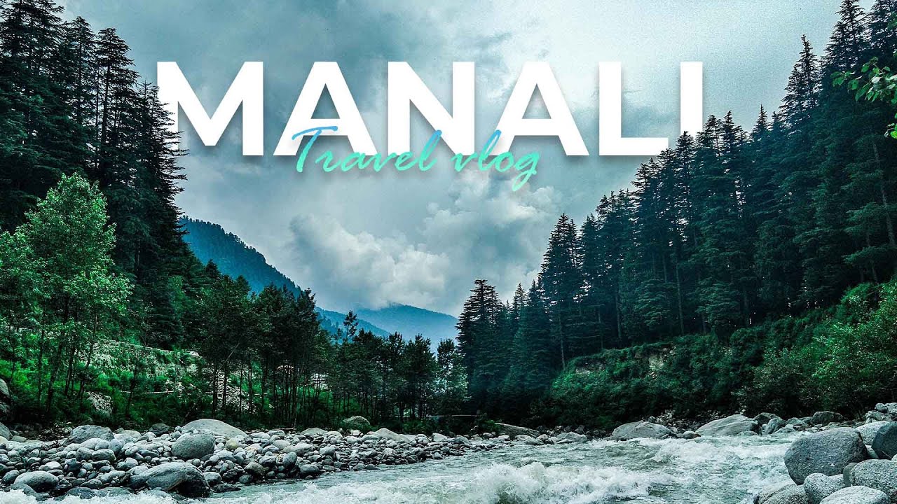 Manali in summer | Manali Trip | Manali Tourist Places - YouTube