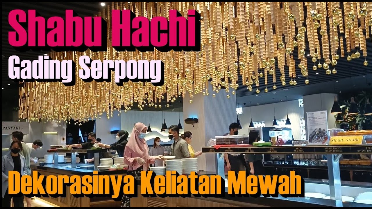 Rekomendasi All You Can Eat | Shabu Hachi Gading Serpong Dekorasinya Keliatan Mewah - YouTube