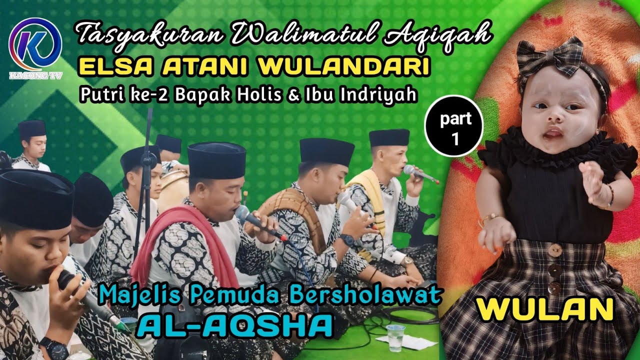 Walimatul Aqiqah ELSA ATANI WULANDARI bersama Majelis Sholawat Al-Aqsha ...