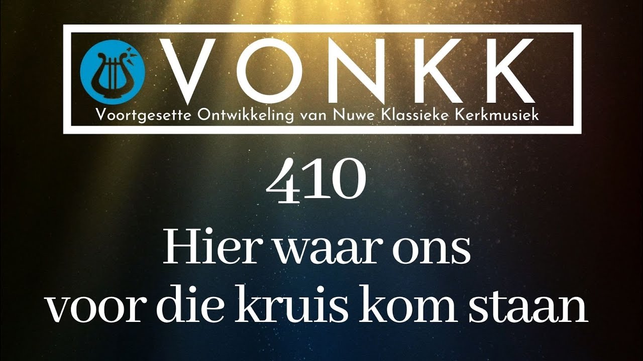 VONKK 410 - Hier waar ons voor die kruis kom staan - YouTube