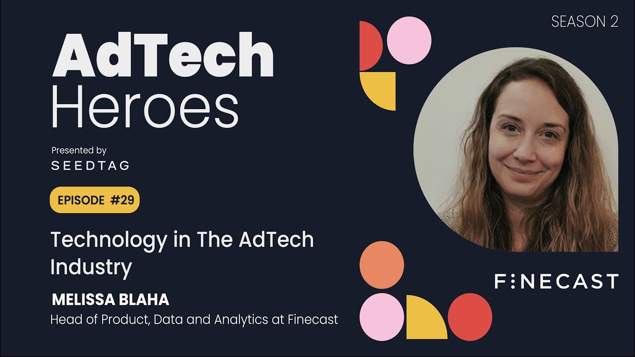 Ep. 29: Technology in The AdTech Industry ft. Melissa Blaha (Finecast ...
