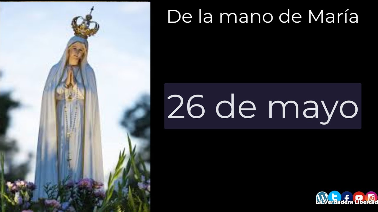 De la mano de María 26 de mayo (meditaciones del padre Alfonso Milagro ...