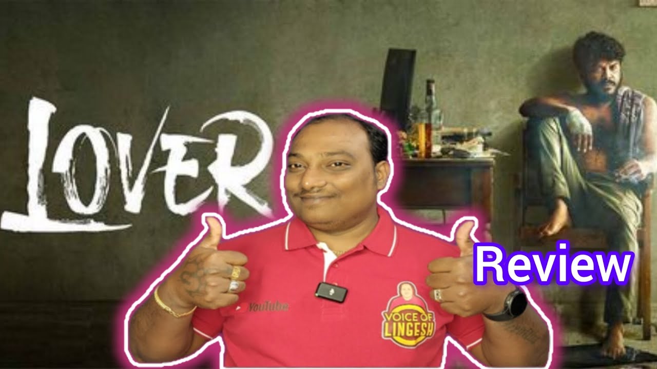 LOVER 🎬 Movie Review by Lingesh | Manikandan | Sri Gouri | voice of ...