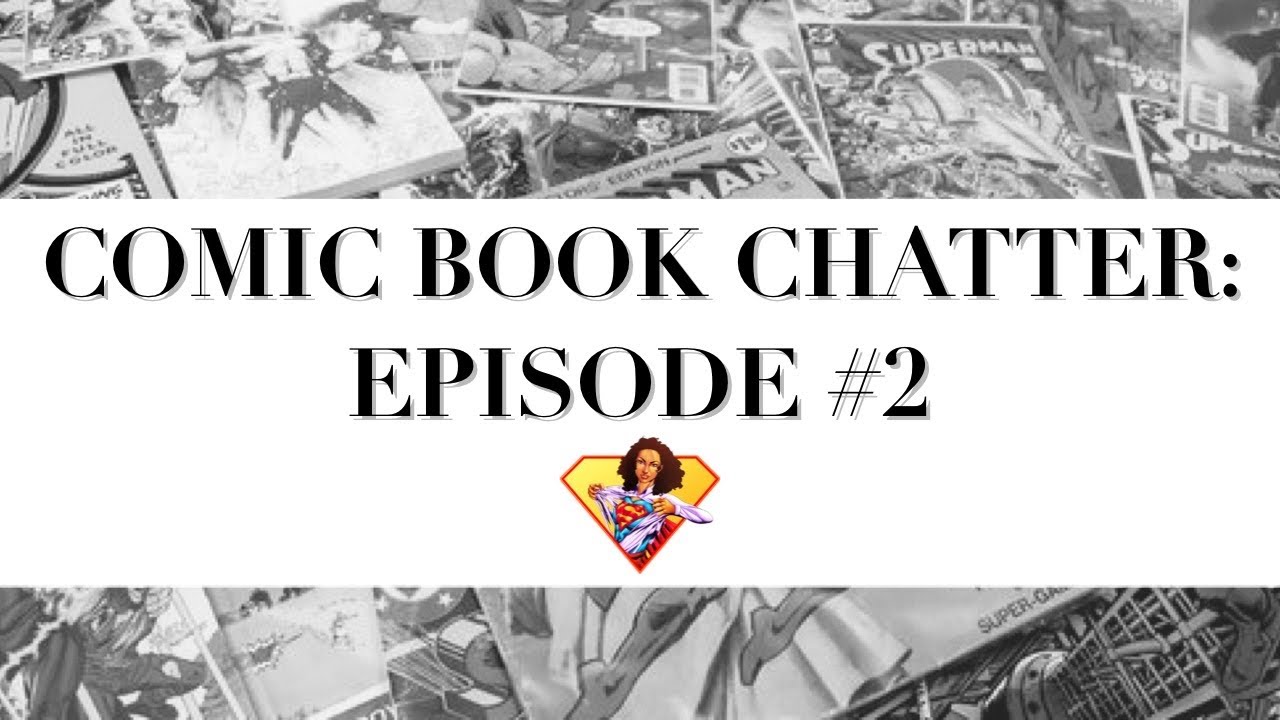 Comic Book Chatter: Episode #2 - 17/06/2020 - YouTube