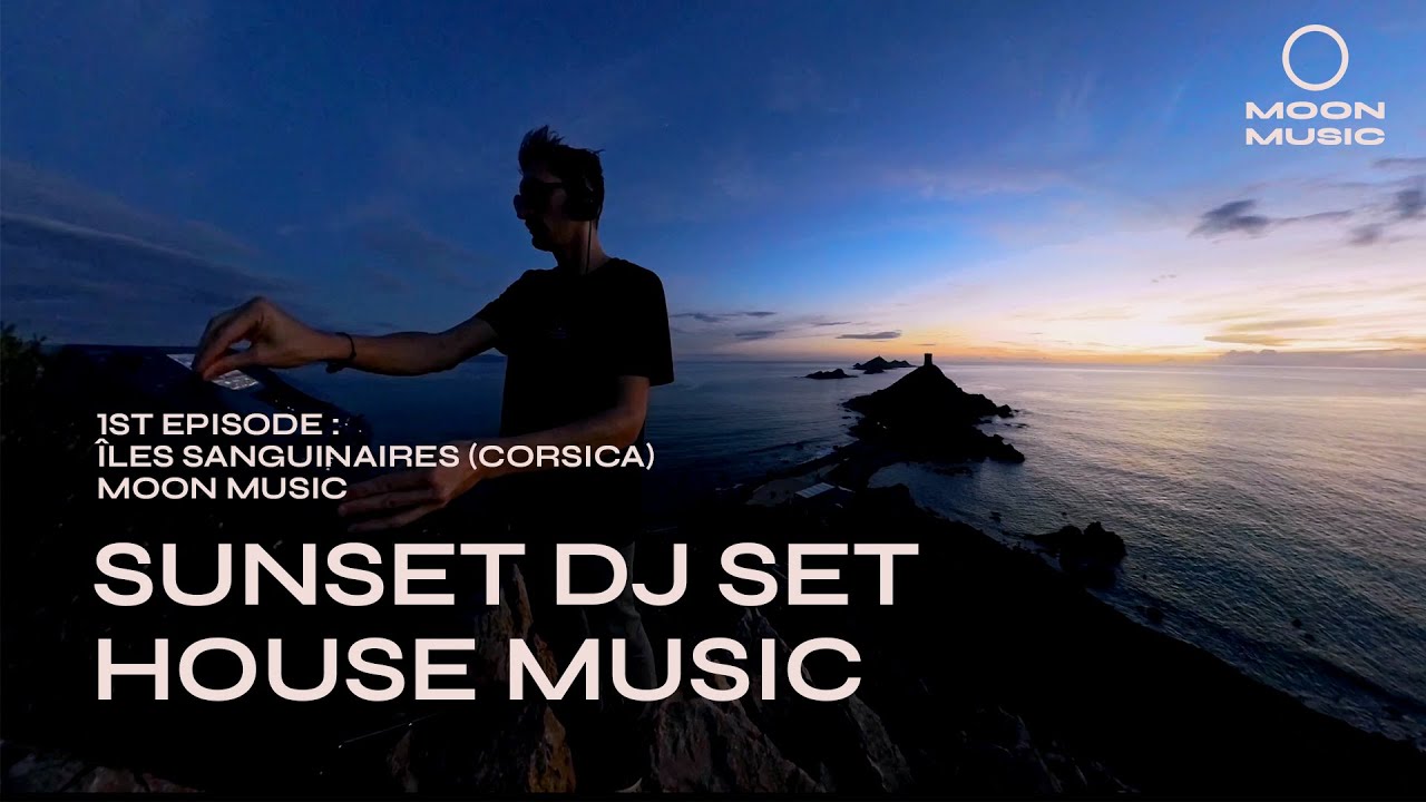 Sunset DJ Set House Music 🌅 | Îles Sanguinaires (Corsica) | Moon Music ...
