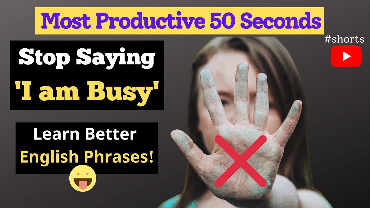 Different Ways To Say 'I'm Busy At This Moment'🔥 - Learn Better English ...