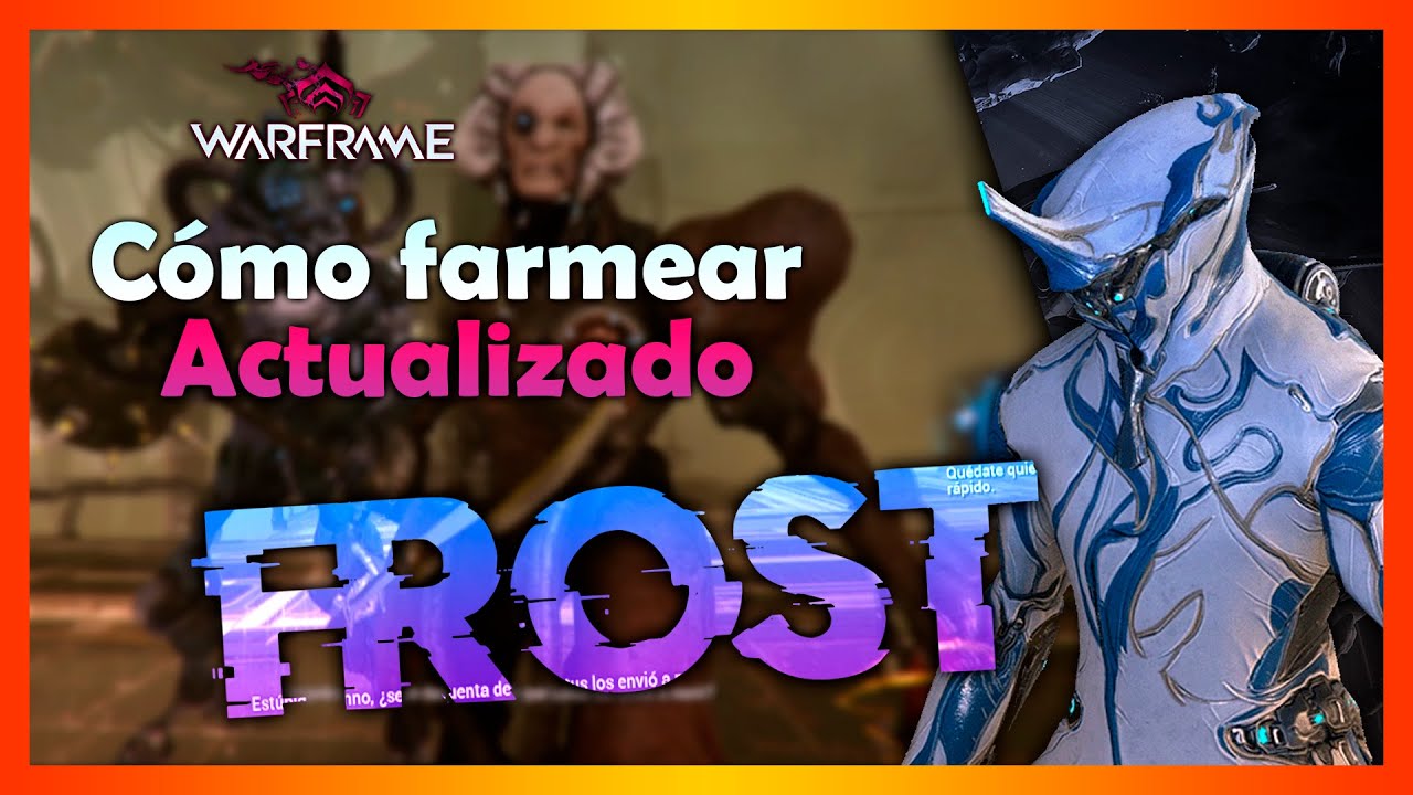 CÓMO FARMEAR AL WARFRAME FROST || WARFRAME - YouTube
