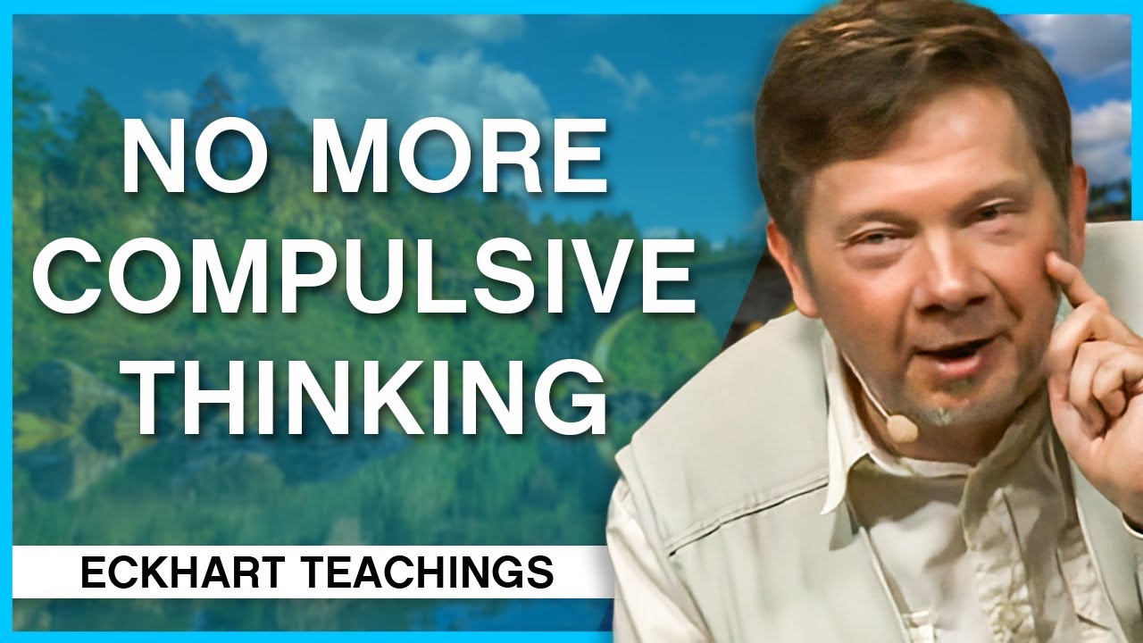 The Cessation of Compulsive Thinking | Eckhart Tolle Teachings - YouTube