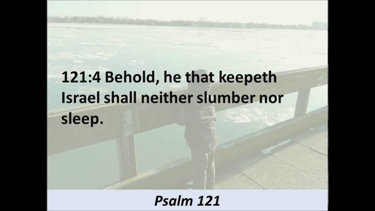 Psalm 121 - Hear and Read the Text -- KJV - King James Version - YouTube