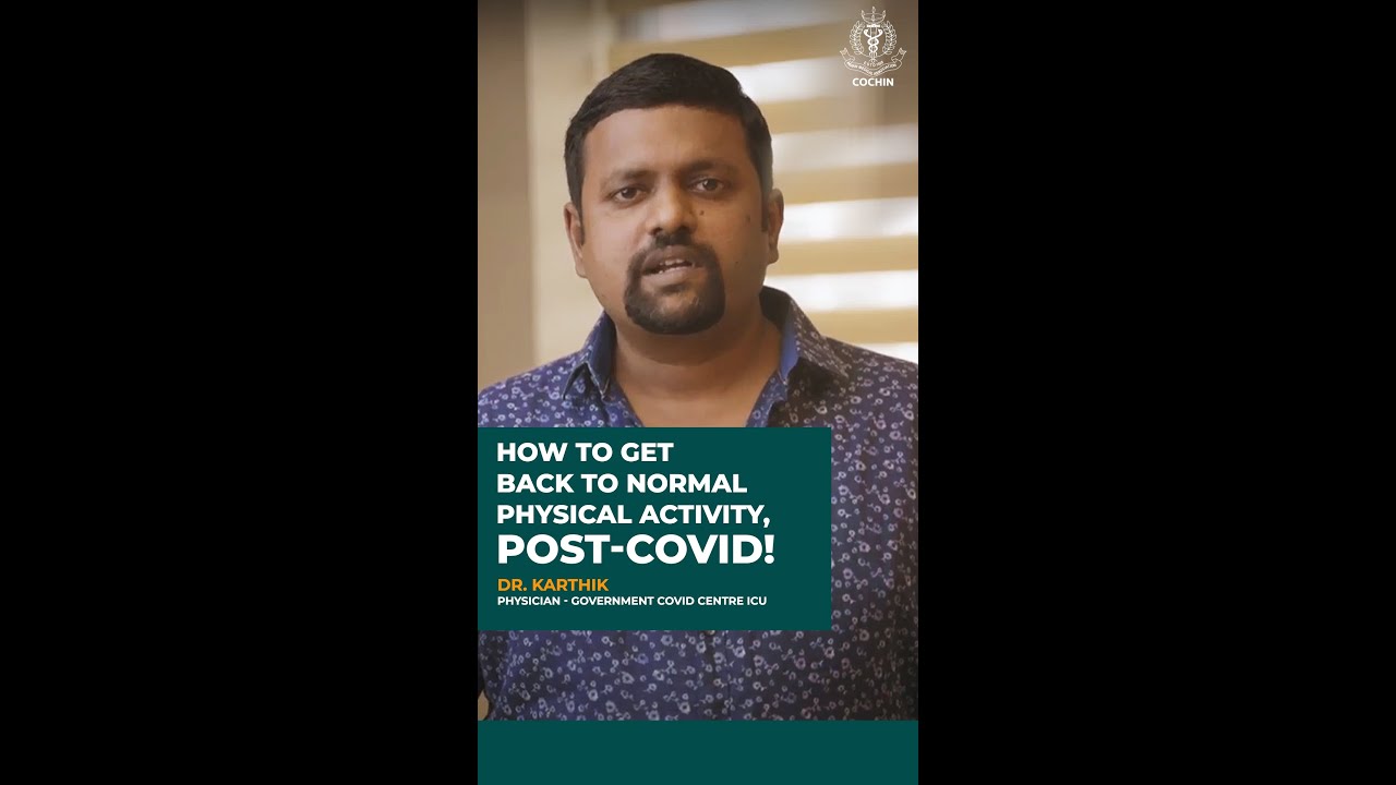 How to get back to normal physical activity, post-COVID!Dr. Karthik ...