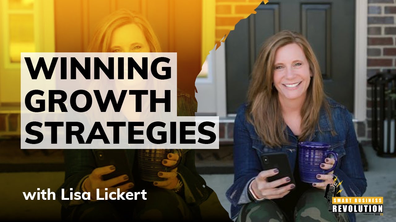 Winning Growth Strategies in Today’s Economy With Lisa Lickert - YouTube
