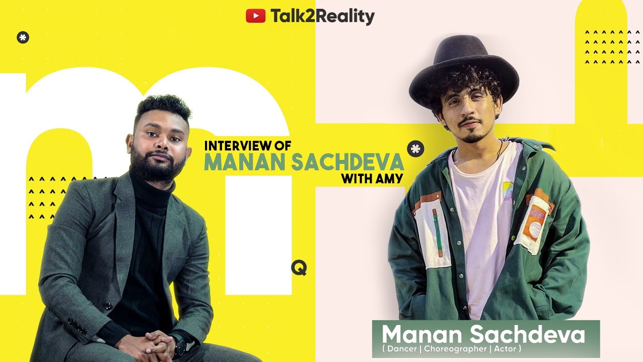 MANAN SACHDEVA - X-CLUSIVE INTERVIEW BY AMY | TALK 2 REALITY - YouTube
