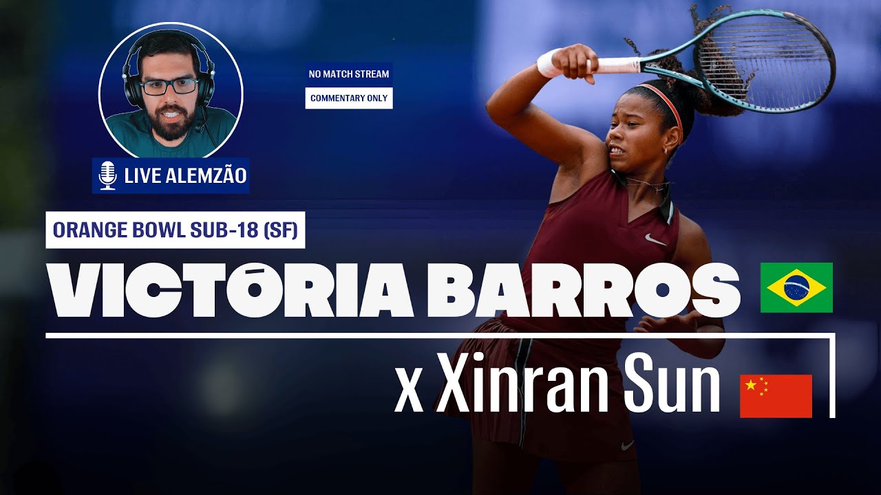 Live Alemzão | VICTÓRIA BARROS x Xinran Sun | Orange Bowl sub-18 (Semi ...