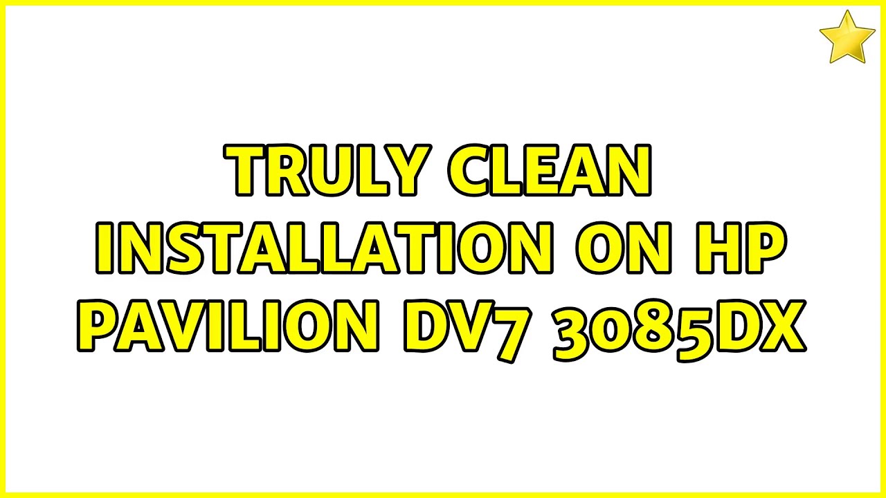 Truly Clean installation on HP Pavilion DV7 3085DX - YouTube