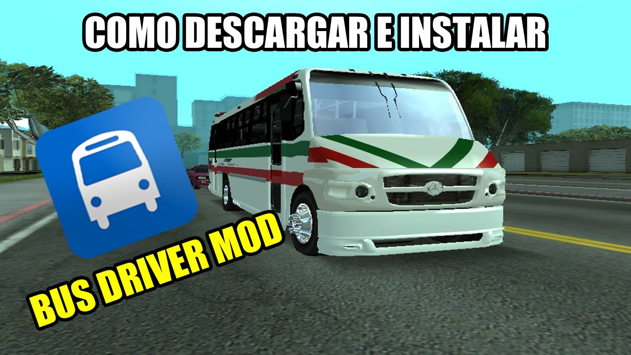 Como Descargar e instalar Bus Driver Mod para GTA San Andreas - YouTube
