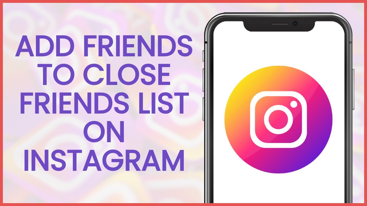 How to Add Friends to Close Friends List on Instagram | Instagram Guide ...