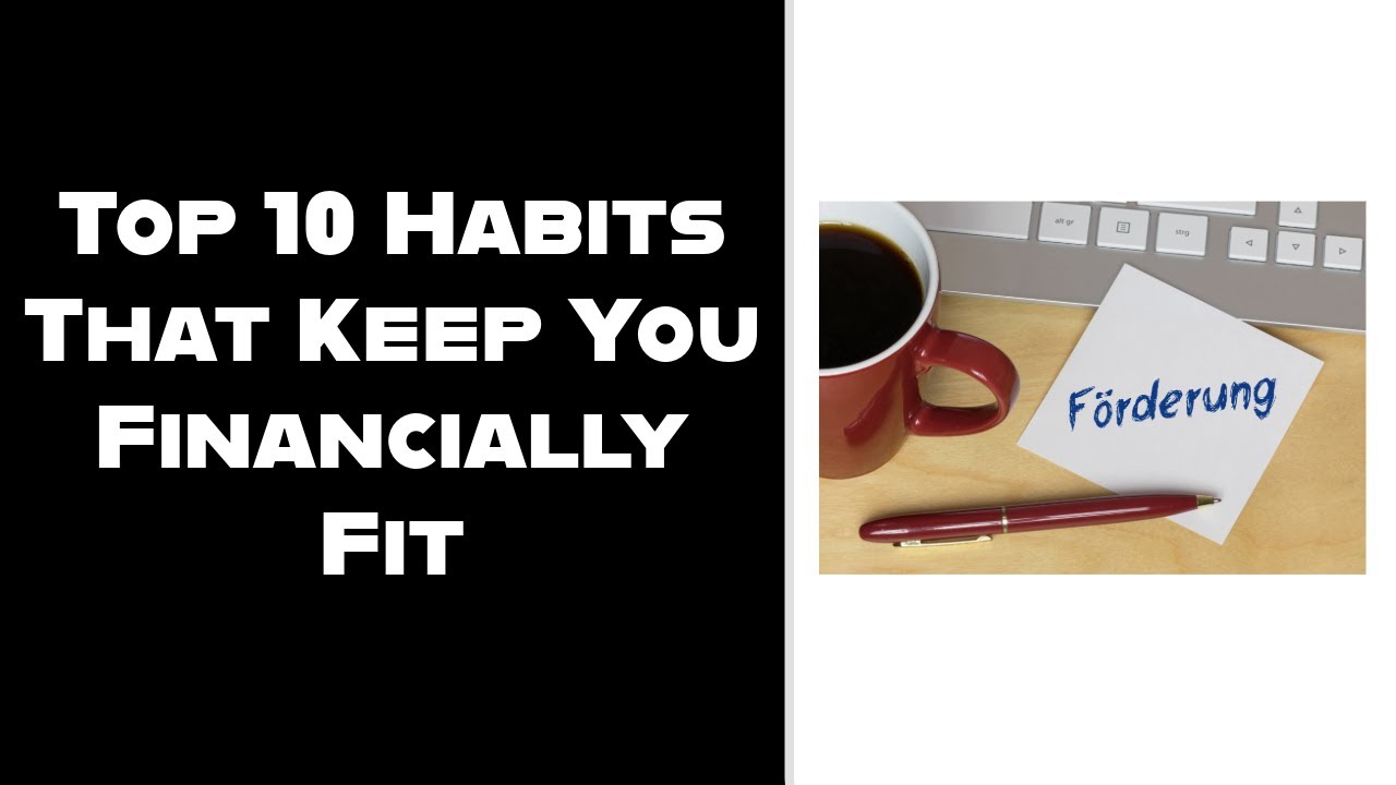 Top 10 Habits That Keep the Rich Financially Fit! - YouTube
