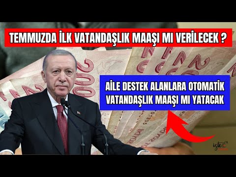 Temmuzda Aile destek yerine Vatandaşlık Maaşı mı Verilecek !