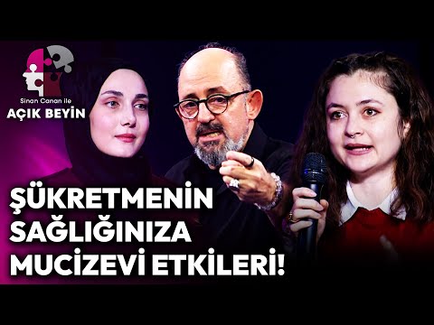 Şükretmenin Sağlığınıza En Etkili Faydaları! | Sinan Canan ile Açık Beyin