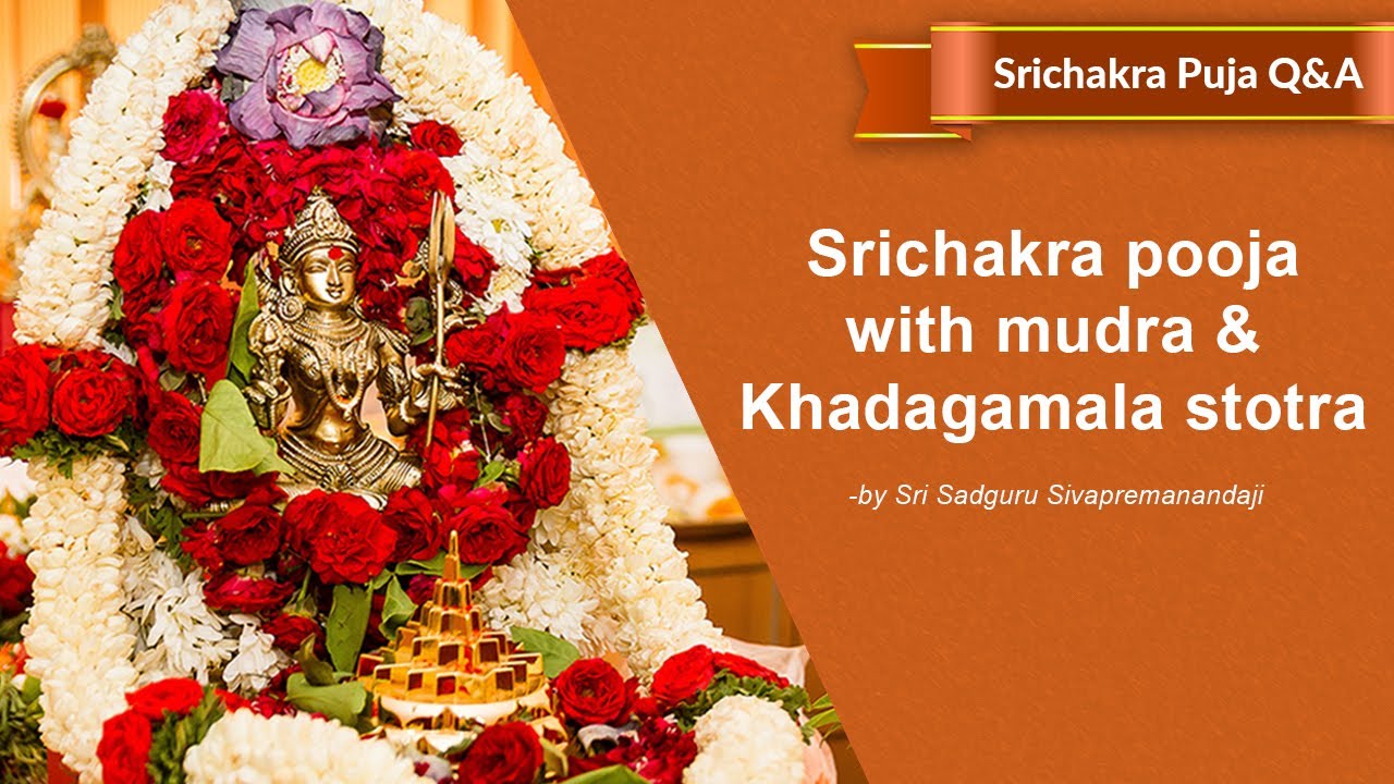 Srichakra pooja with mudra & Khadagamala stotra - YouTube