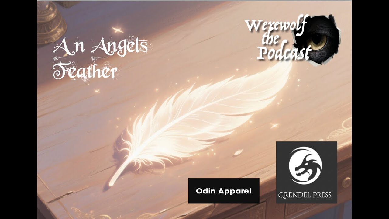 Werewolf the Podcast: An Angels Feather (Episode 230) - YouTube