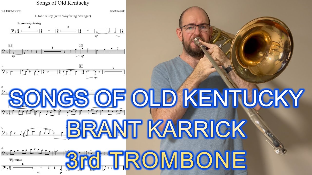Songs of Old Kentucky - Brant Karrick (3rd Trombone) - YouTube