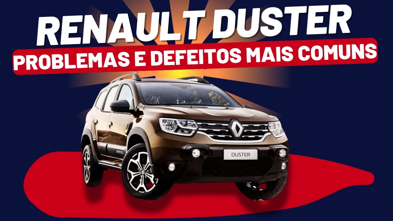 RENAULT DUSTER: OS PROBLEMAS E DEFEITOS MAIS COMUNS DO SUV COMPACTO! 🤦 ...