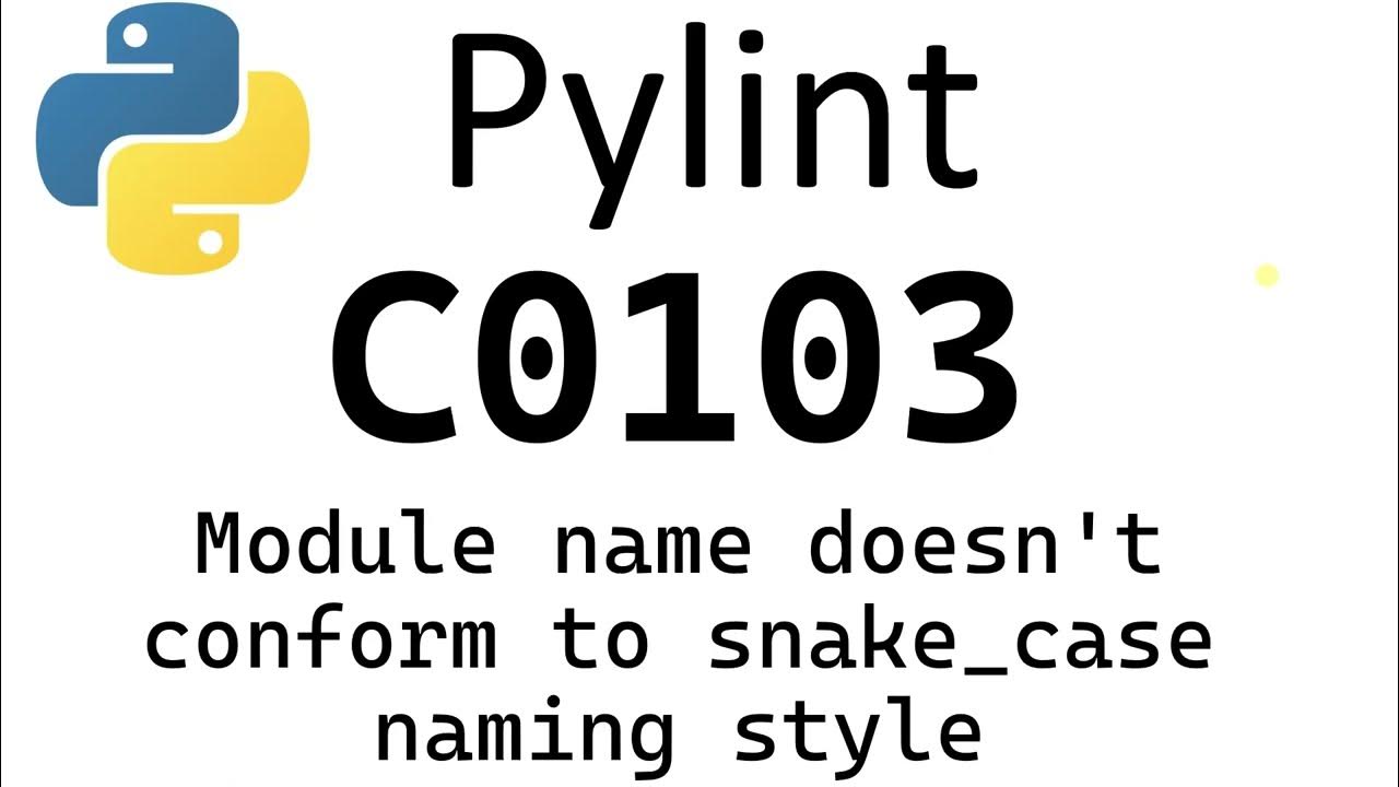 Python Pylint - C0103: Module name doesn't conform to snake_case naming style - YouTube