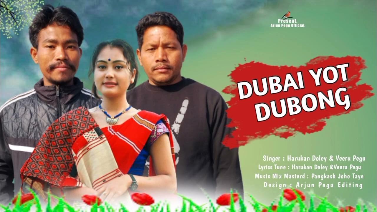 Dubai Yot Dubong/ New Mising Song 2023/Sarukan Doley & Veeru Pegu//@hemsonpegu - YouTube
