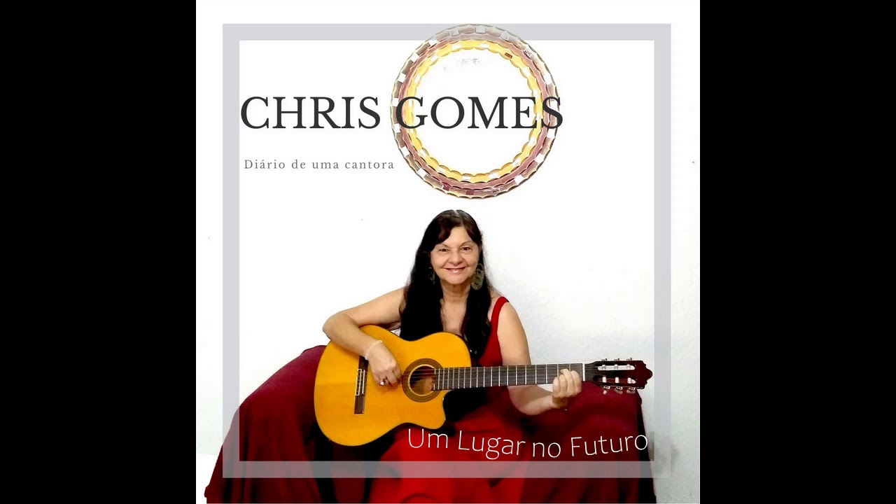 Chris Gomes - Um Lugar no Futuro - YouTube