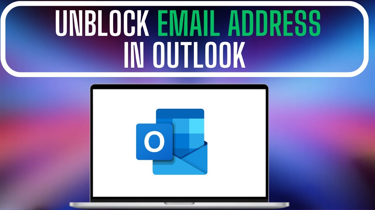 How to Unblock An Email Sender in Outlook | Microsoft Outlook - YouTube