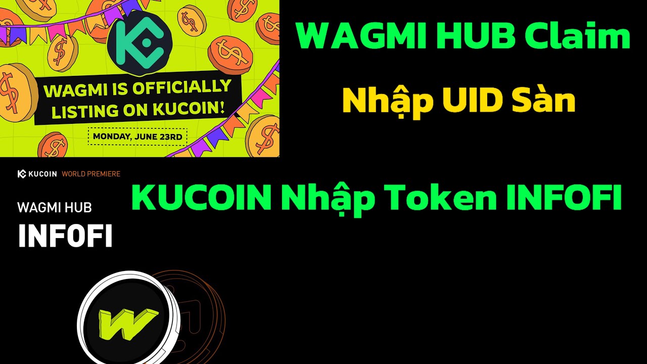 WAGMI HUB TGE | Hướng Dẫn Nhập UID Sàn Kucoin Nhận Airdrop Token INFOFI - YouTube
