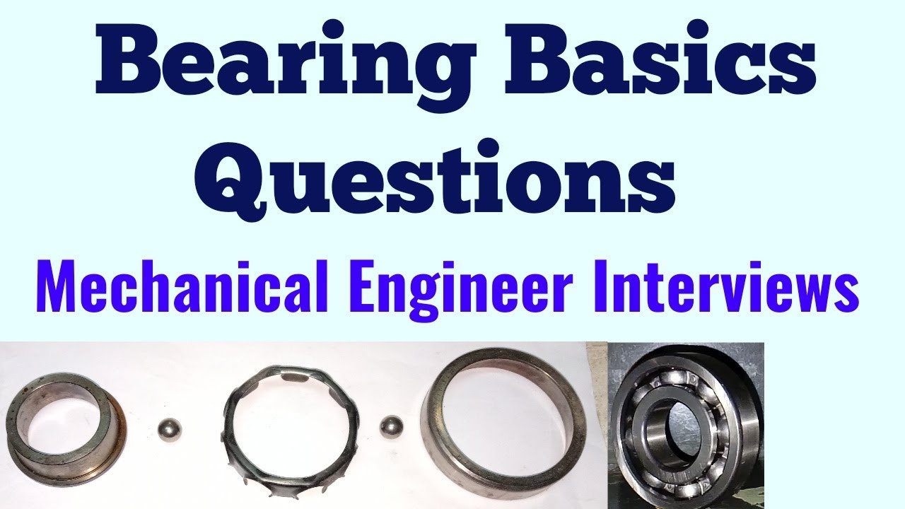 Bearing Basics Questions For Mechanical Engineer Interviews Part 4 YouTube bearing-basics-questions-for-mechanical-engineer-interviews-part-4-youtube