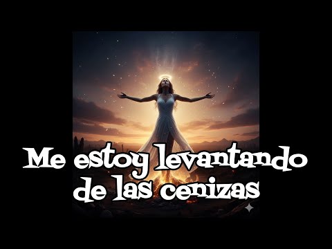 Me estoy levantando de las cenizas