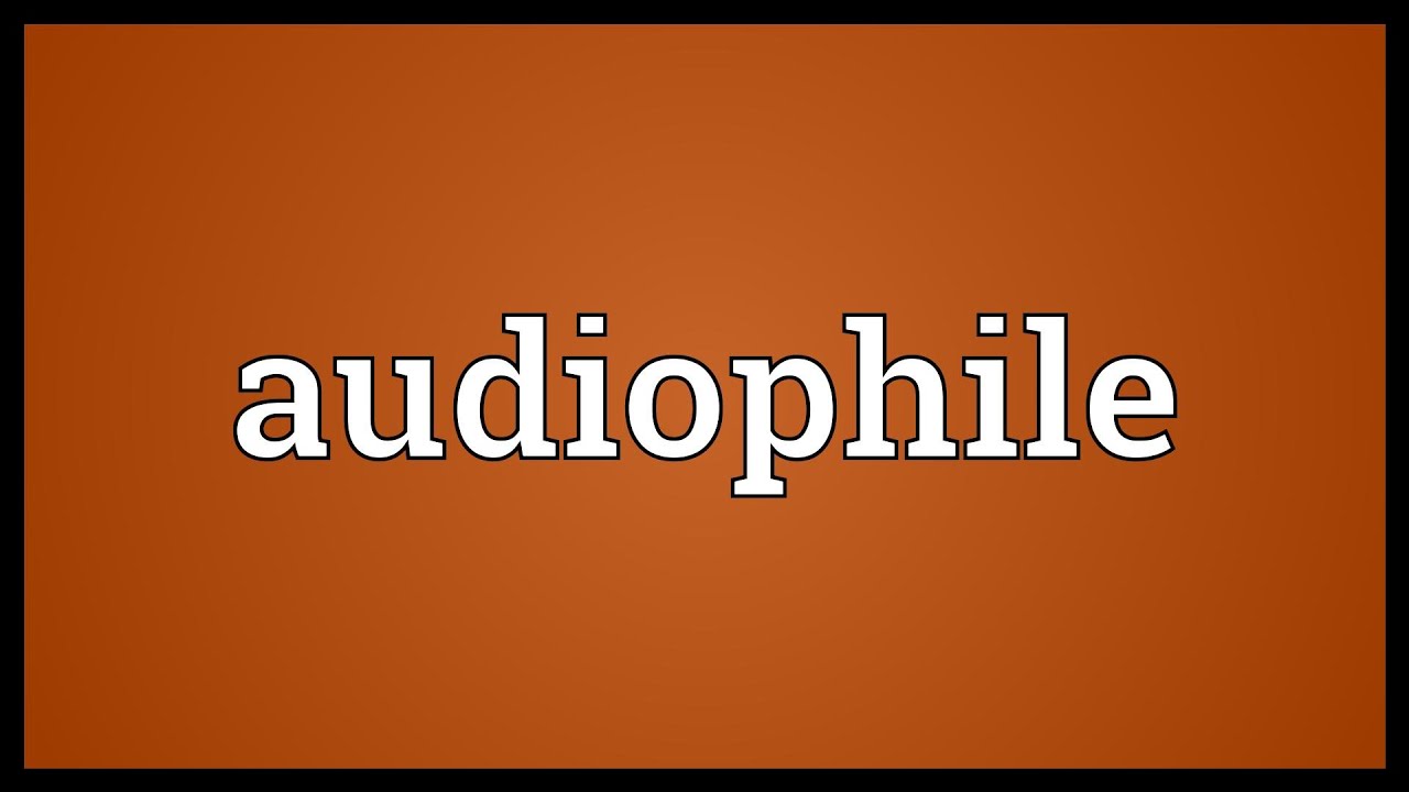Audiophile Meaning YouTube audiophile-meaning-youtube