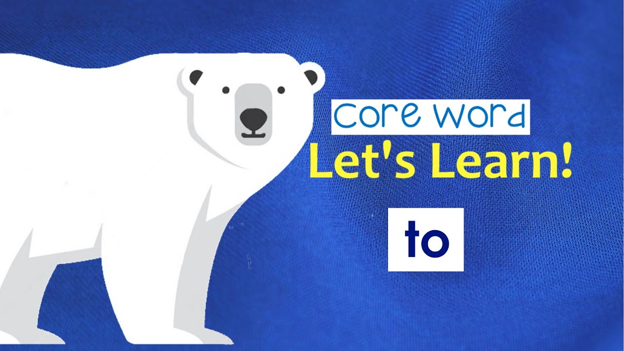 Let's Learn! Core Word "To" - YouTube