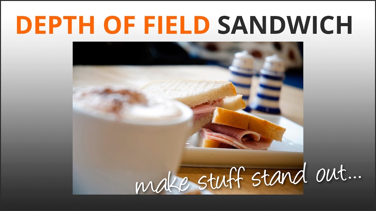 Photography Tip: Depth Of Field Sandwich - YouTube