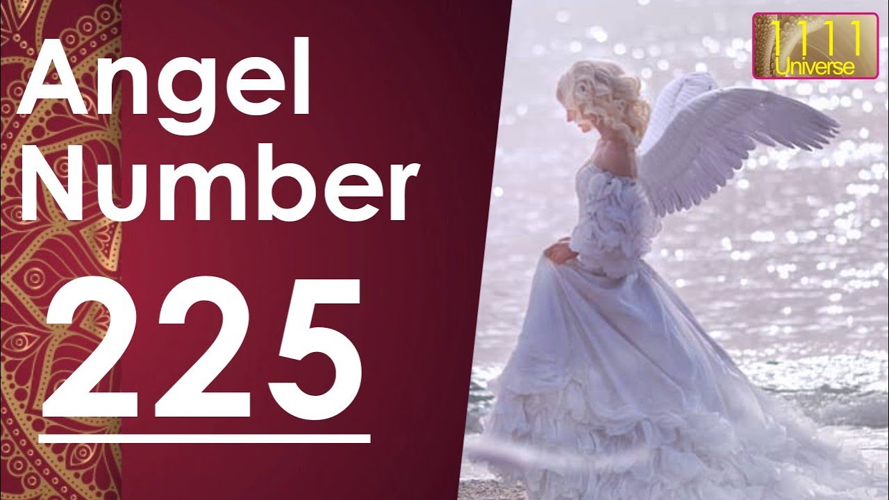 Meaning Of Angel Number 225 | | Universe Message | Angel Guidance ...