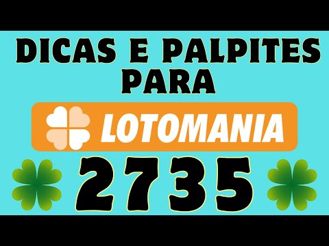ANÁLISE E DICAS PARA LOTOMANIA 2735