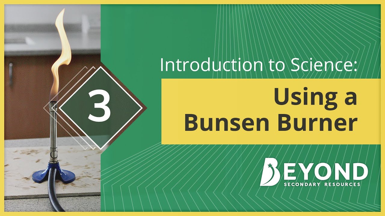 Introduction to Science: Using a Bunsen Burner - A Beyond Lesson - YouTube