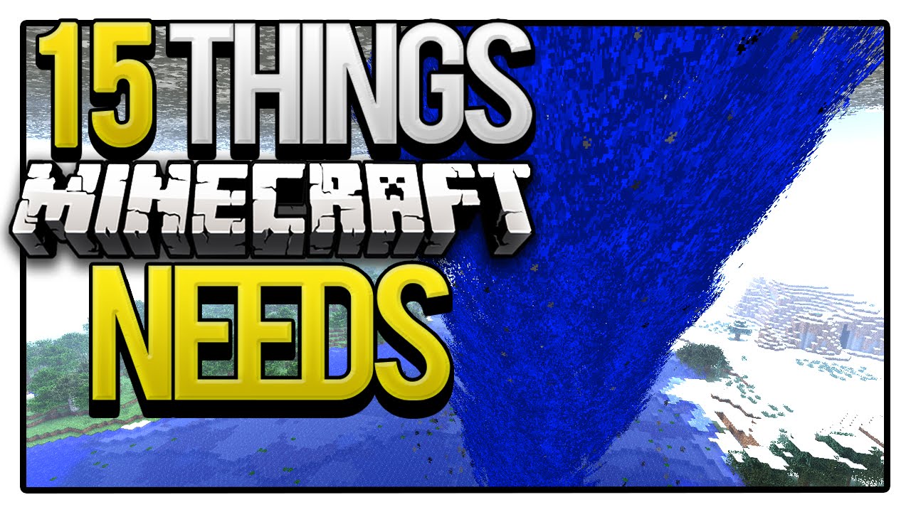 15 THINGS MINECRAFT NEEDS! - YouTube