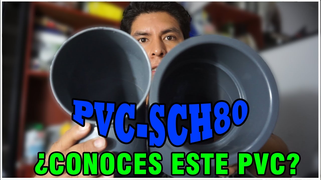 Conociendo la tubería y accesorios PVC SCH Cédula 80 - YouTube