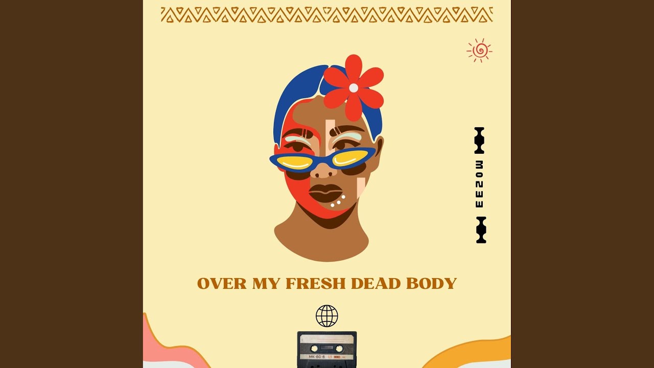 Over My Fresh Dead Body - YouTube
